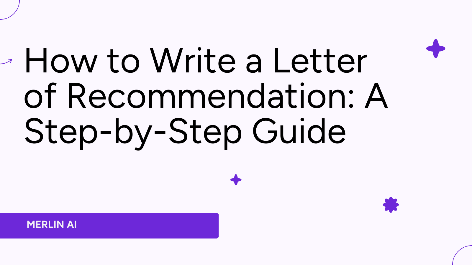 How to Write a Letter of Recommendation: A Step-by-Step Guide