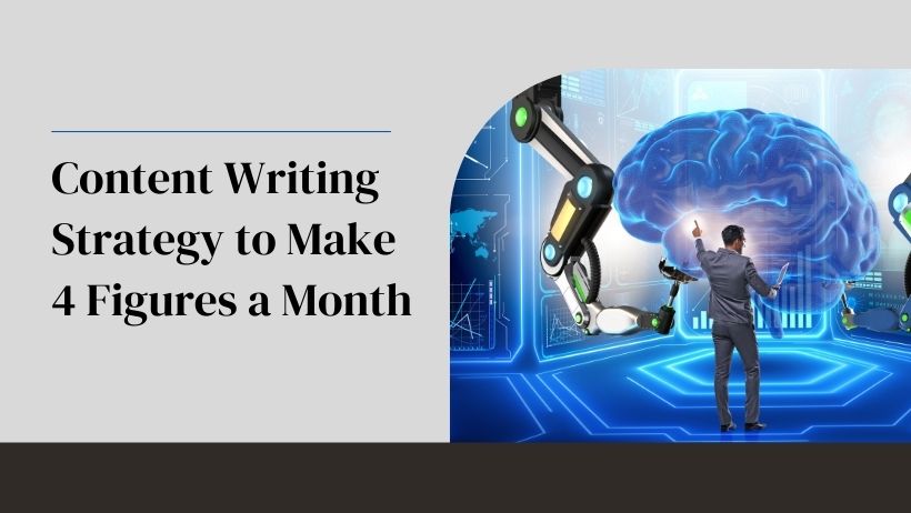 Content Writing Strategy to Make 4 Figures a Month as a Marketer