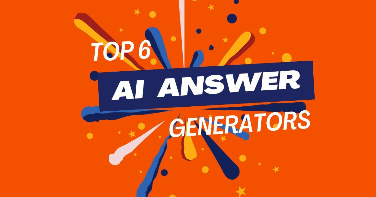 Top 7 AI Answer Generators You Need To Try