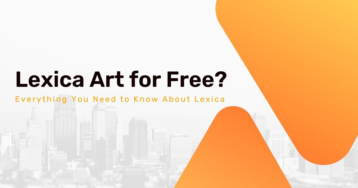Lexica Art gratuit ? Tout ce que vous devez savoir sur Lexica