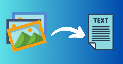 How image-to-Text Conversion Tools Can Help You with Data Processing